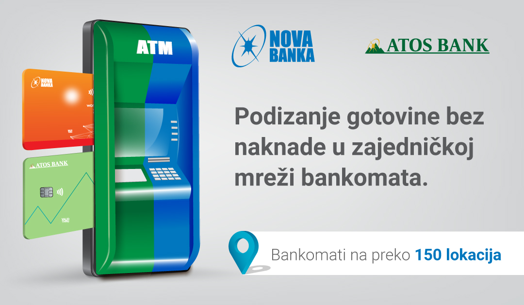 Podizanje novca bez naknade u zajedničkoj mreži bankomata Nove banke i Atos bank | BN